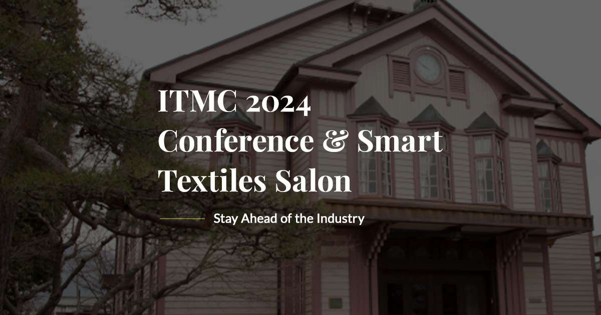 ITMC2024 | Conference & Sustainable Smart Fiber Exhibition ITMC2024 | Conference & Sustainable Smart Fiber Exhibition